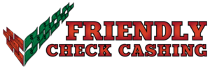 Friendly Check Cashing – Forget the bank hassle